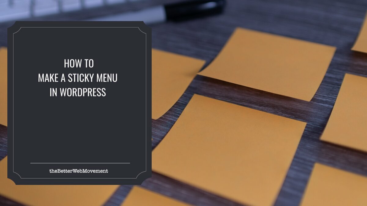 How to Make a Sticky Menu in WordPress in Only a Few Simple Steps - The ... How to Make a Sticky Menu in WordPress in Only a Few Simple Steps - The ...